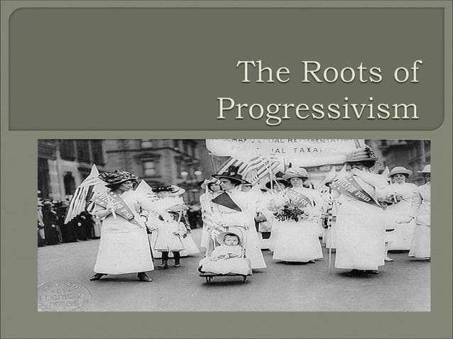 The rootsofprogressivism | PPT