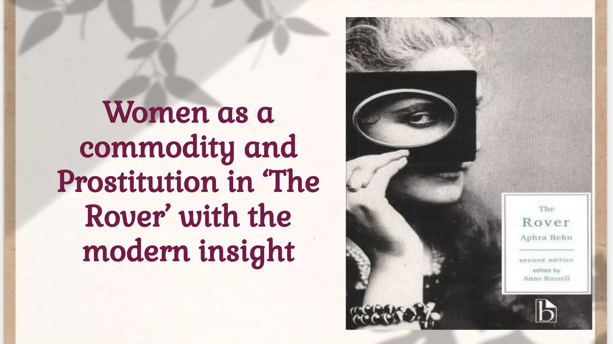 Women as a commodity and Prostitution in 'The Rover'with the modern ...