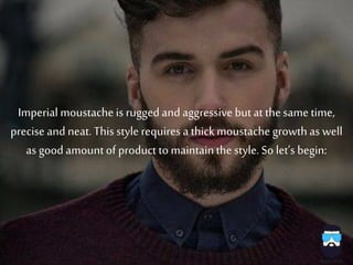 Royal Imperial Moustache | PPTX | Shaving | Personal Care