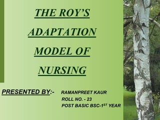 THE ROY’S ADAPTATION MODEL OF NURSING.pptx