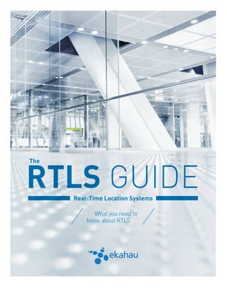 The RTLS guide Real Time Tracking - what you need to know about rtls | PDF