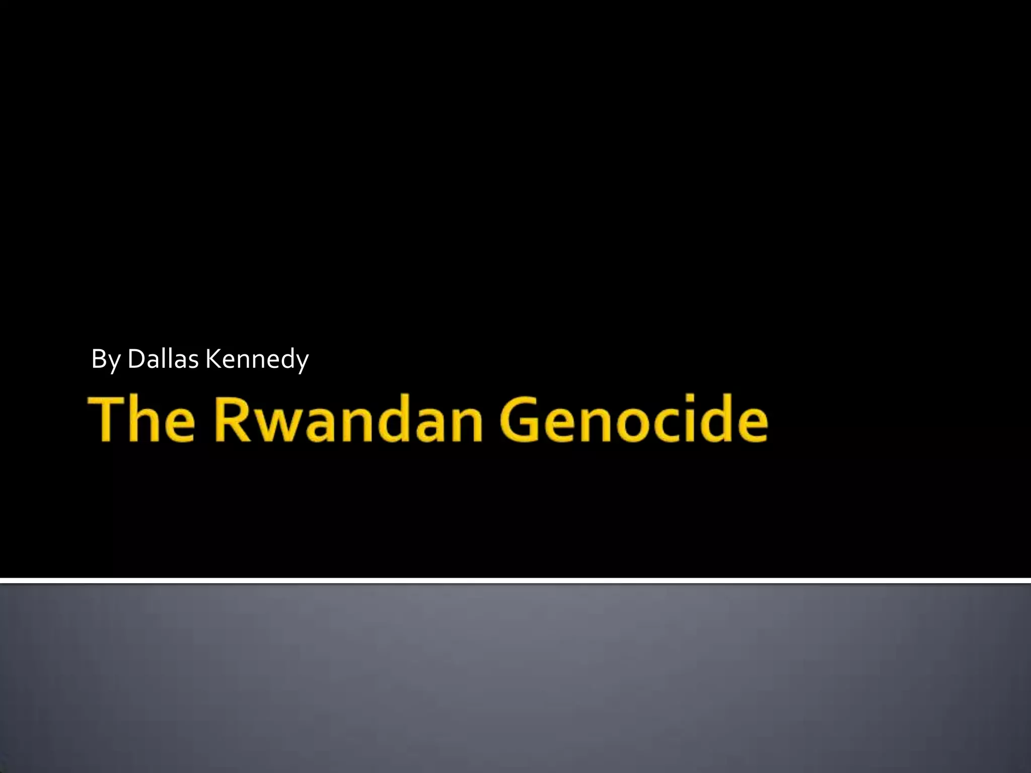 The rwandan genocide | PPTX
