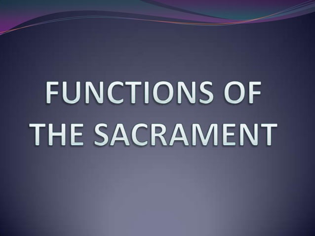 The sacraments | PPTX
