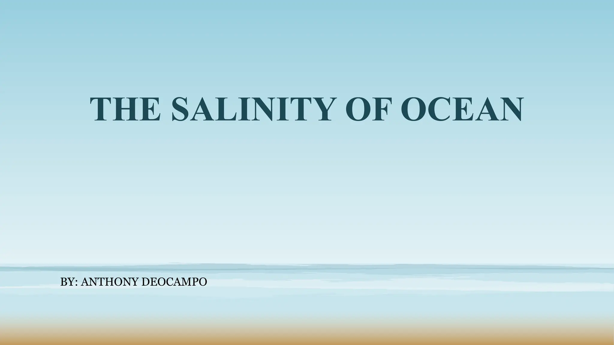 THE SALINITY OF OCEAN (anthony rep.).pptx
