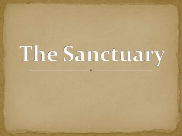 The sanctuary power point | PPTX