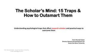 15 Psychological Traps Every Research Scholar Faces — And How to ...