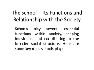 The school - Its Functions and Relationship with Society.pptx