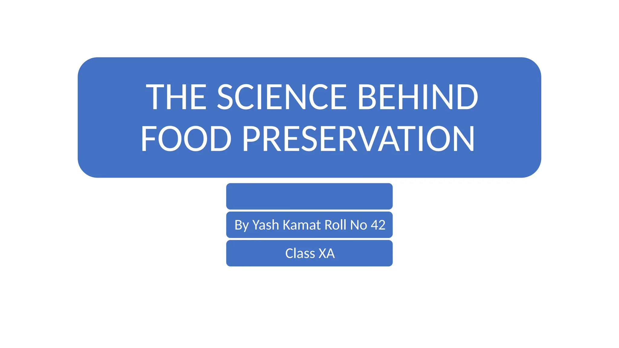 THE SCIENCE BEHIND FOOD PRESERVATION.pptx