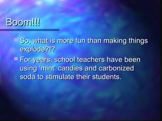 The science behind the fun of mentos | PPT