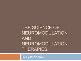 The Science of Neuromodulation and Neuromodulation Therapies | PPTX
