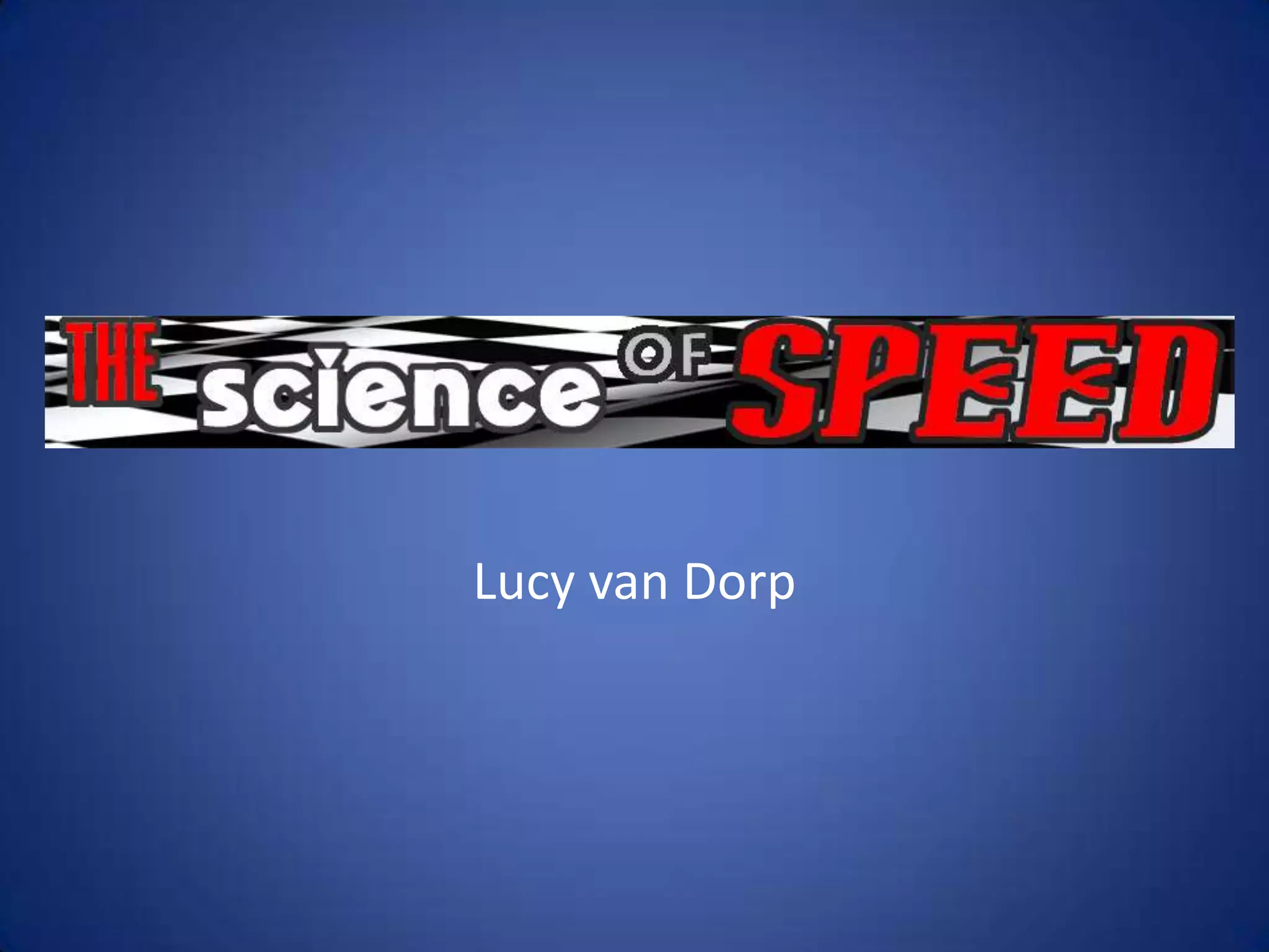 The science of speed | PPT