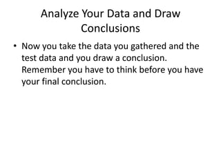 The Scientific Method and a Guide Through it | PPTX | Science