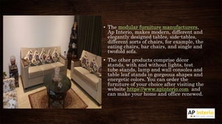 The scope of furniture manufacturing | AP Interio | PPT
