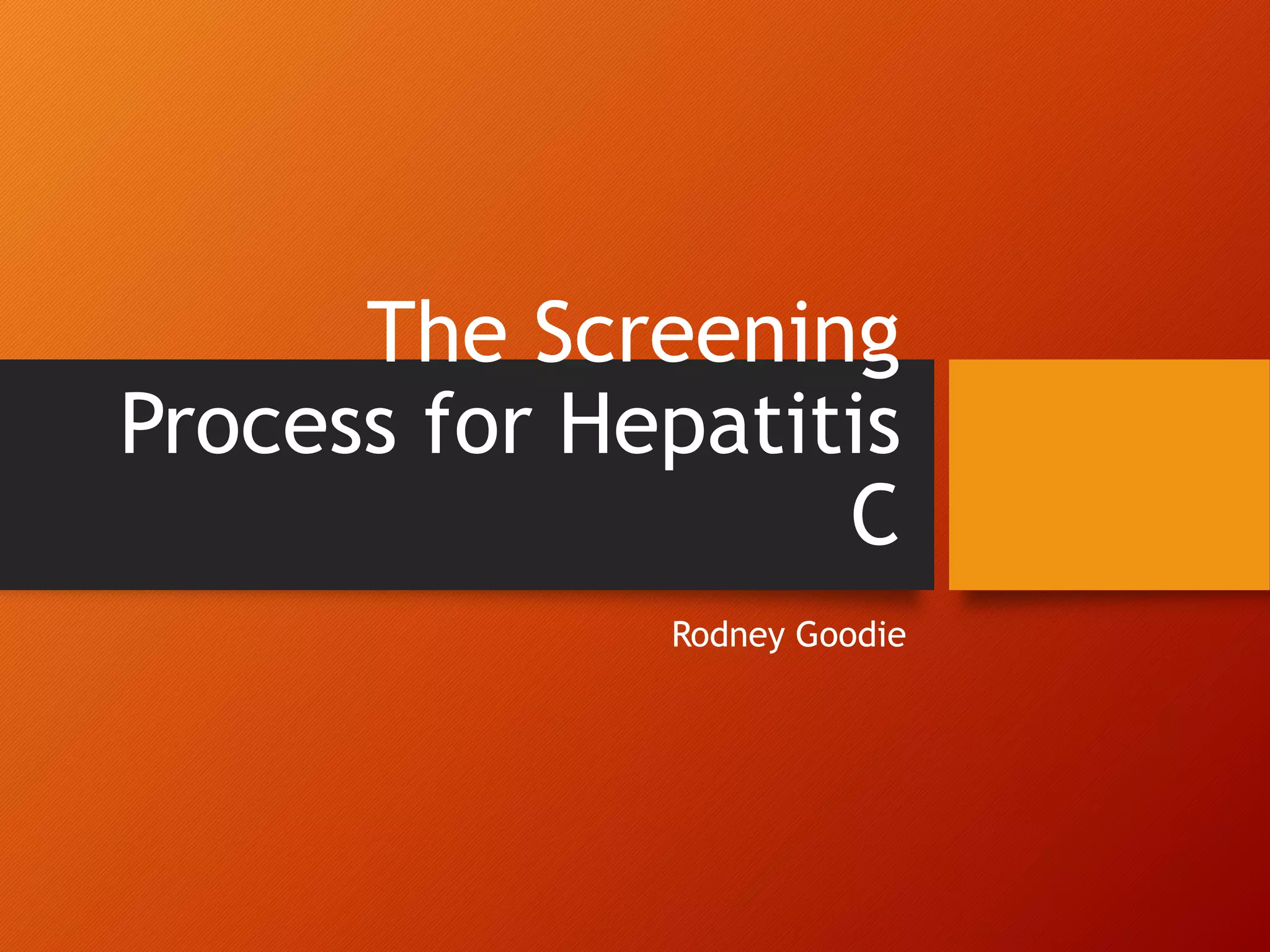 The Screening Process for Hepatitis C | PPTX