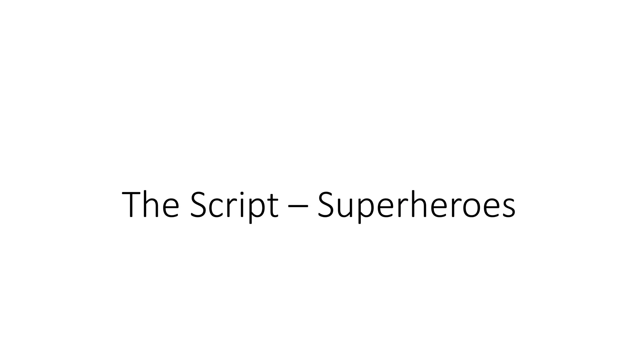 The script superheroes analysis | PPTX
