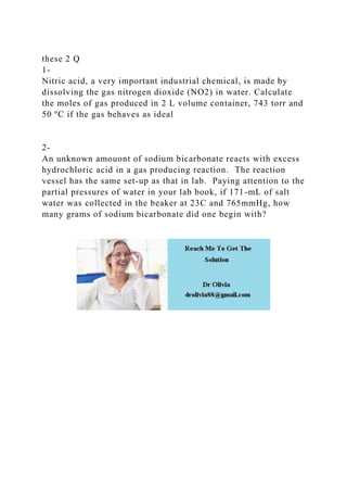 these 2 Q 1- Nitric acid, a very important industrial chemical, .docx