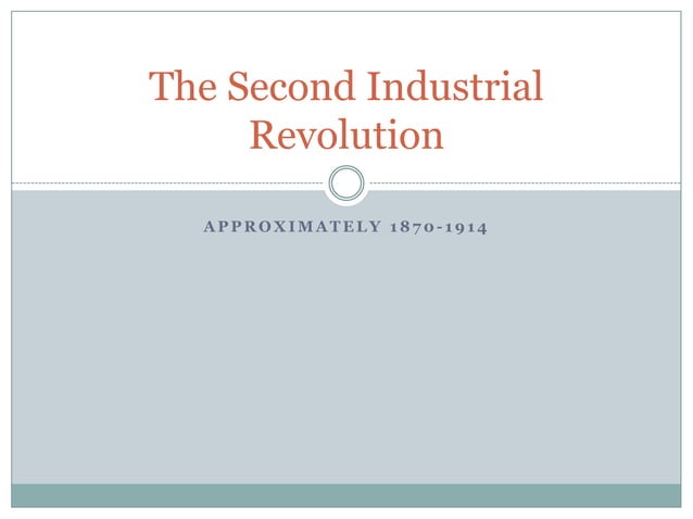 The second industrial revolution | PPTX | Economy | Business and Finance