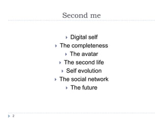 The second me