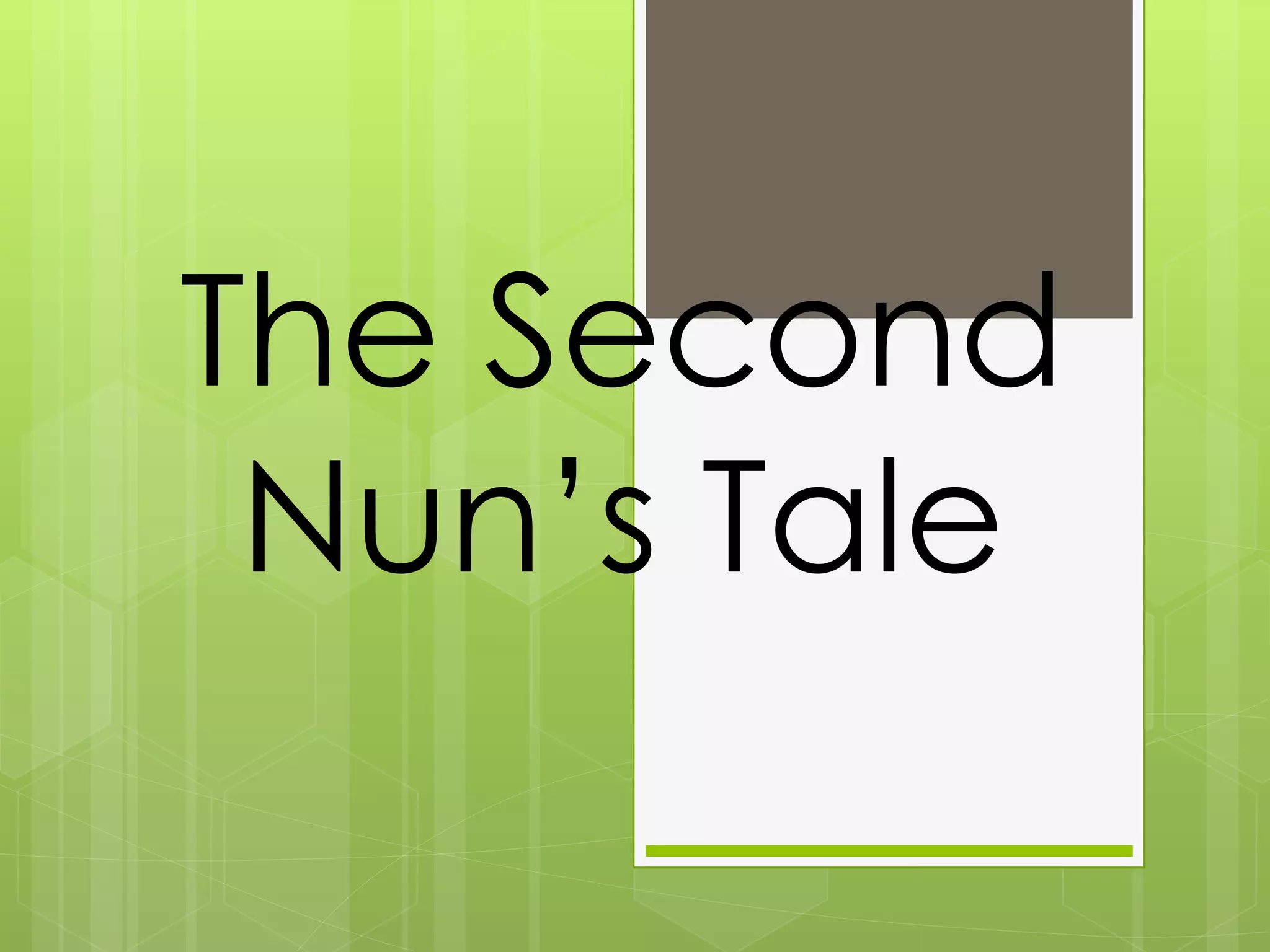The second nun’s tale | PPTX