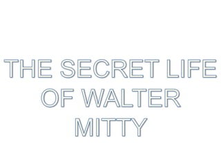 Secret Life of Walter Mitty | PPTX