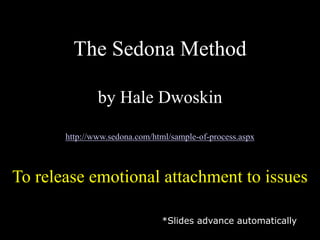 The Sedona Method to relieve stress, worry and anxiety. | PPT