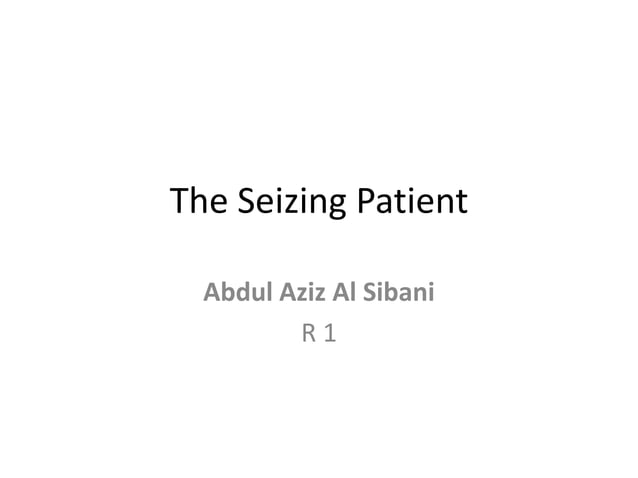 The seizing patient | PPT