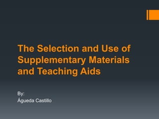 The selection and use of supplementary materials and | PPTX