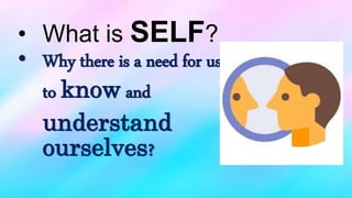 The Self Definition, Nature and Significance.pptx