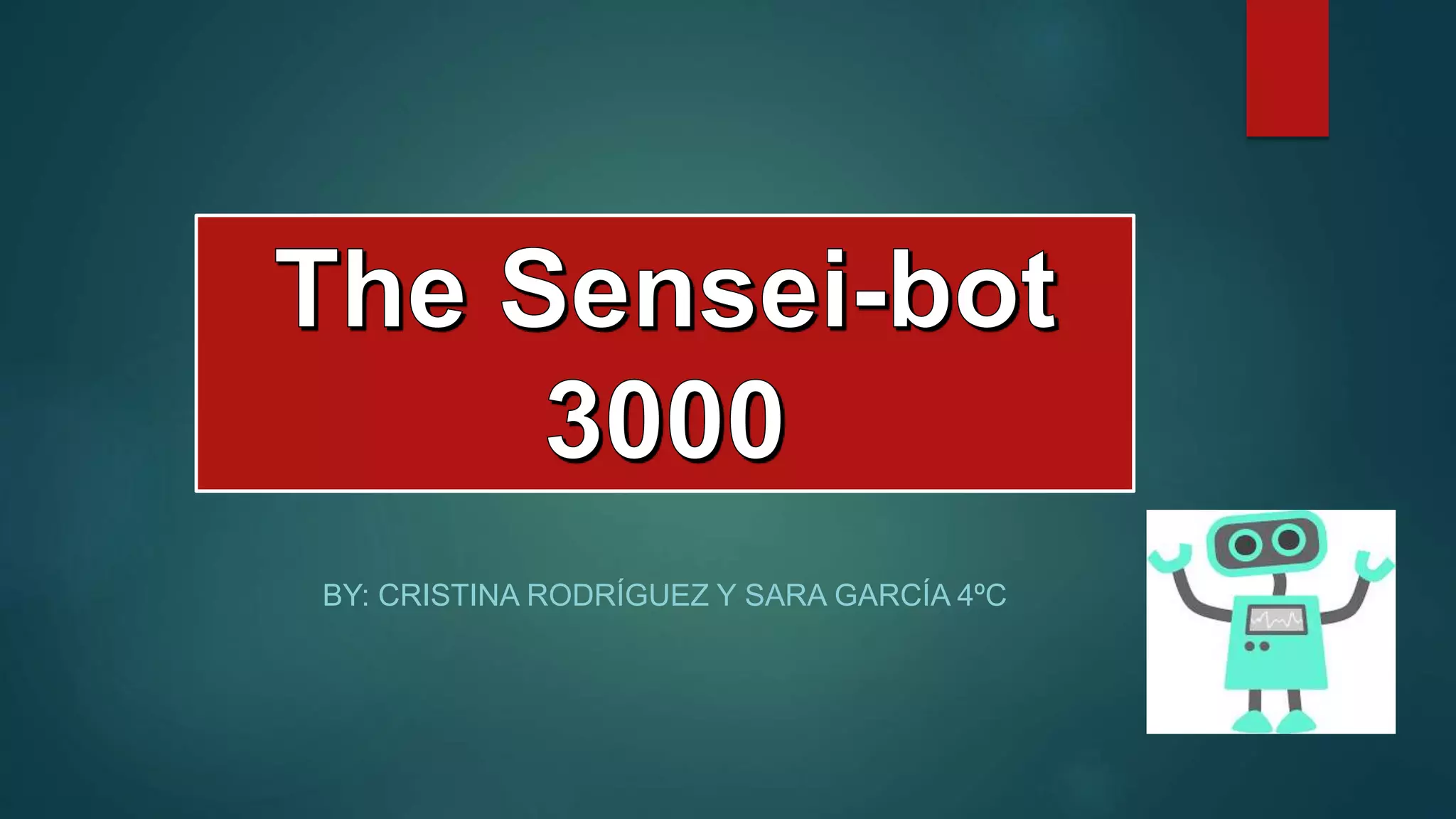 The Sensei-bot 3000 | PPT