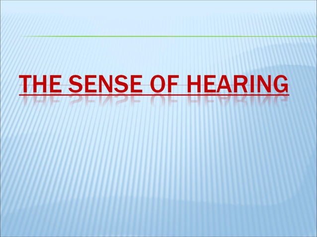 The sense of hearing | PPT
