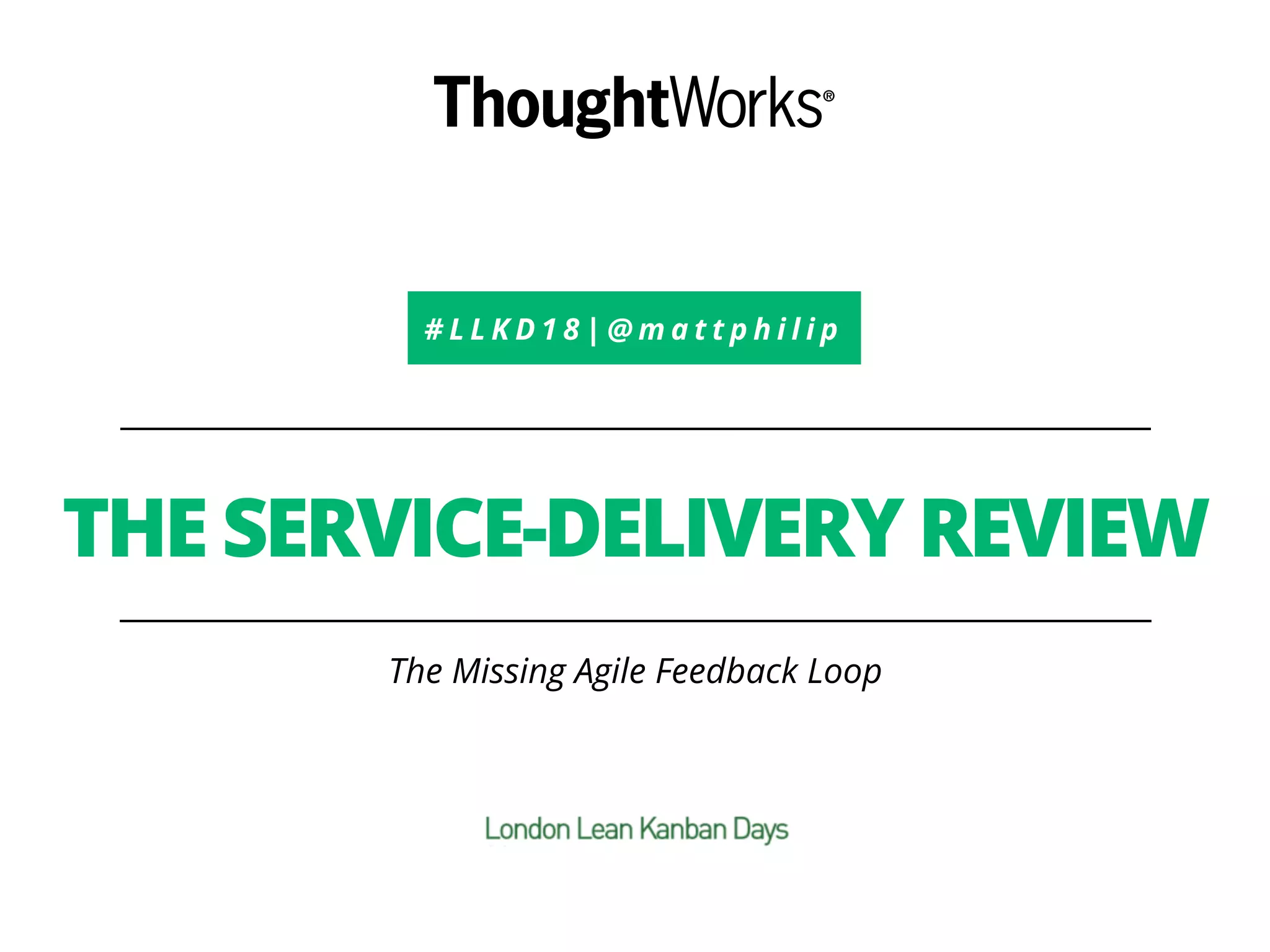 The Service-Delivery Review: The Missing Agile Feedback Loop [London ...