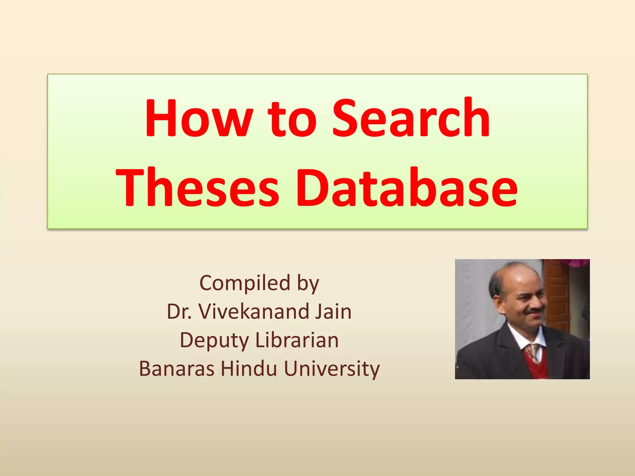 Theses Database Search By Vivekanand Jain Bhu Ppt