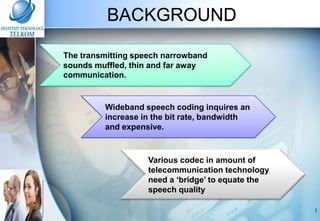 Theses exam 2012 - Wideband Speech Reconstruction | PPTX