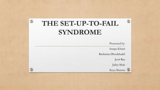 THE SET-UP-TO-FAIL SYNDROME.pptx