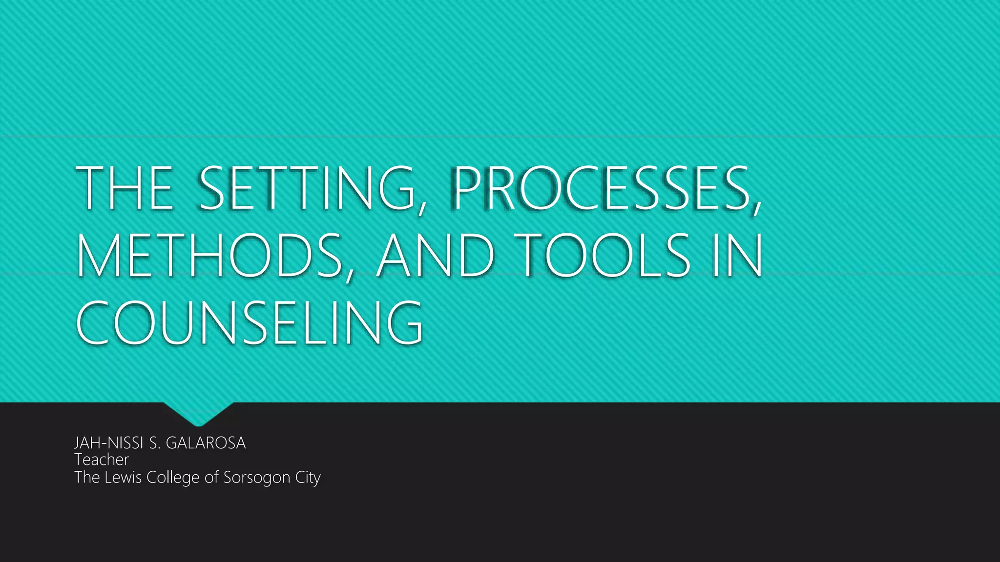 The process, setting and tools of counseling. | PPTX