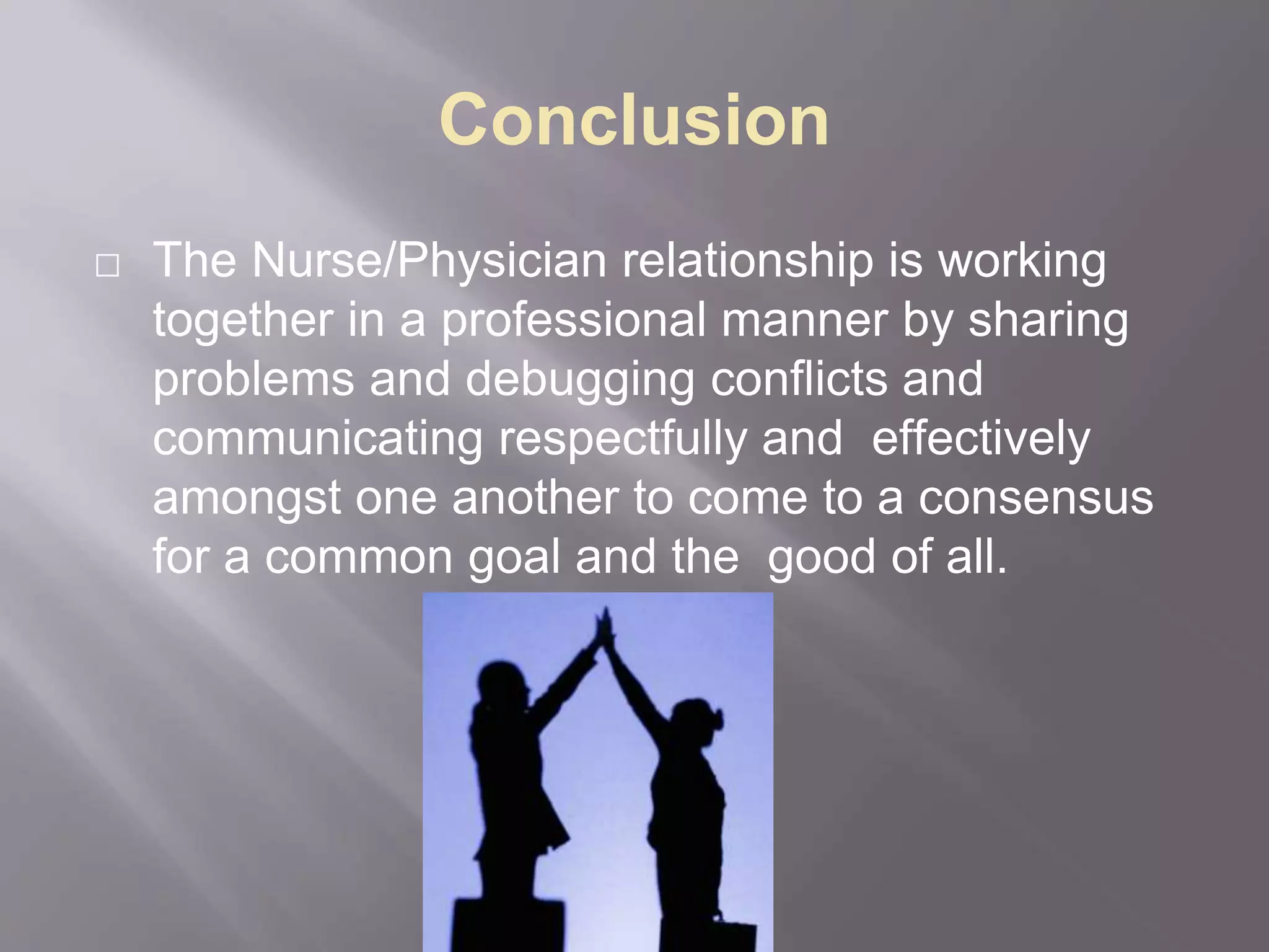 THE SEVEN C’S IN NURSE/PHYSICIAN RELATIONSHIP - By Joyce Asabor | PPTX