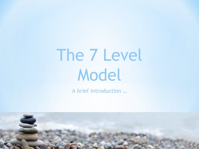 The seven level model ppt 2003 | PPT