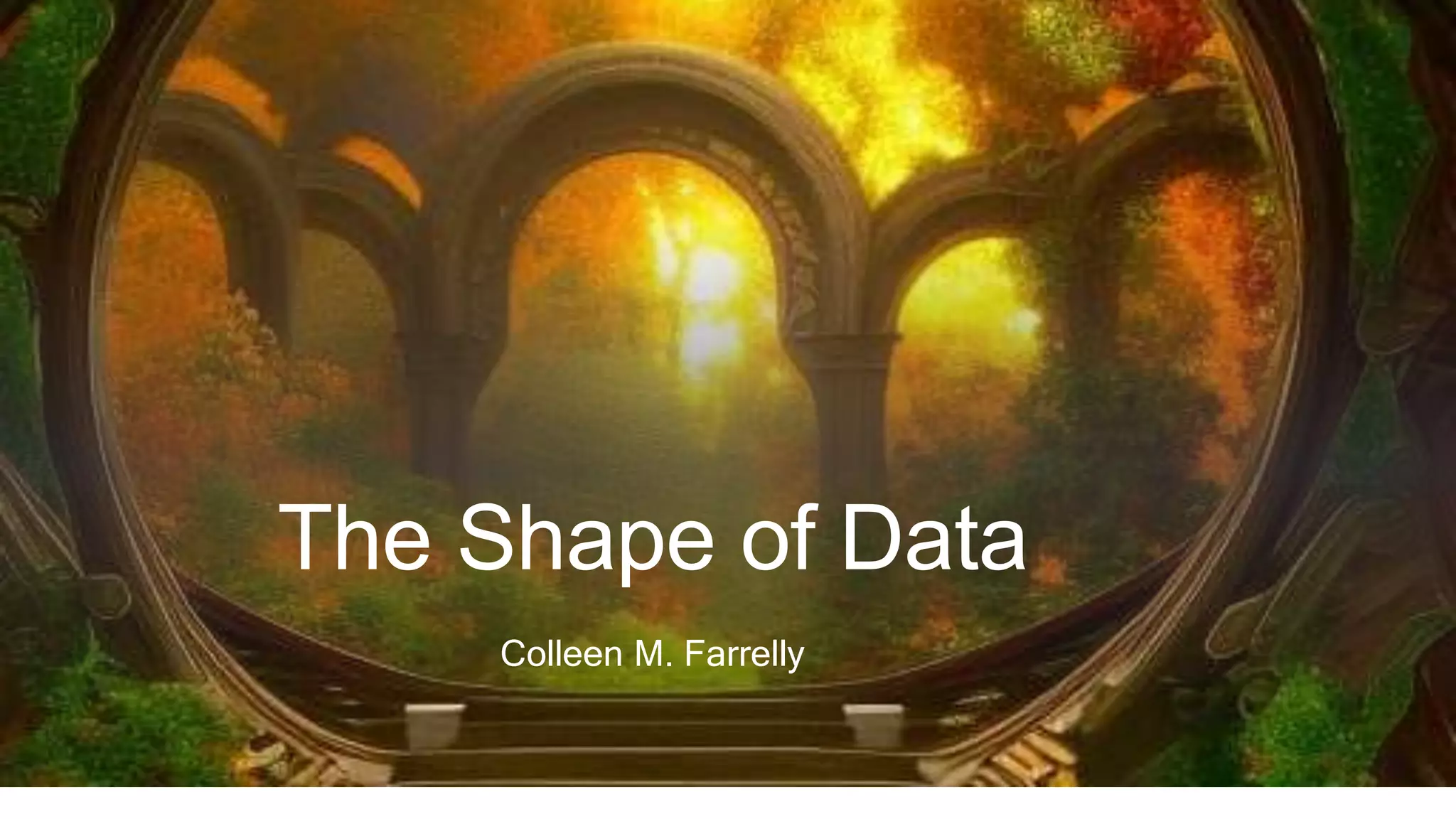 The Shape of Data--ODSC.pptx