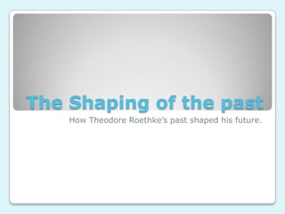 The shaping of the past | PPT