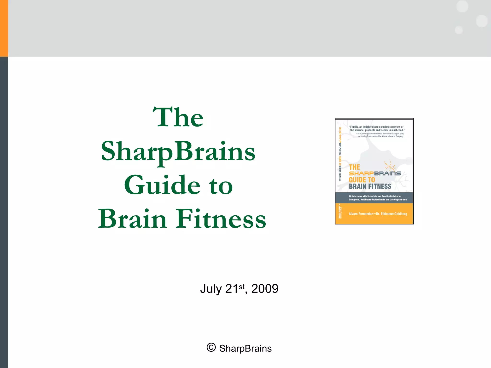 The SharpBrains Guide to Brain Fitness (book presentation) | PPT