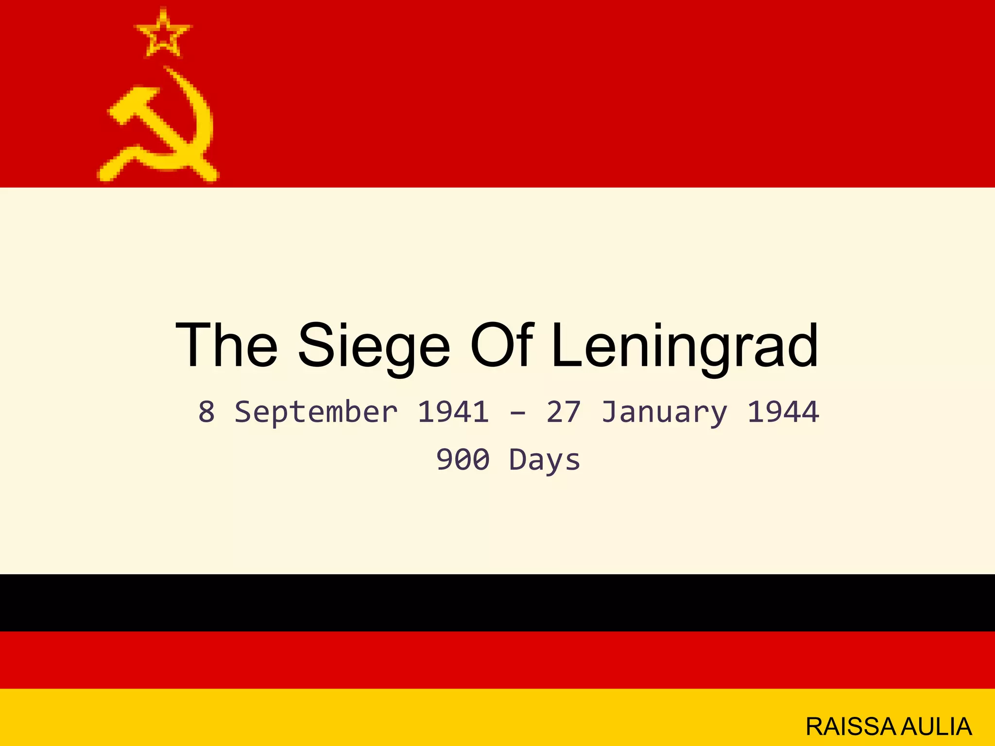 The siege of leningrad/penyerangan Leningrad | PPTX