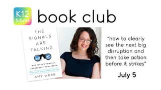 K12 Futures Book Club - The Signals are Talking, by Amy Webb | PDF