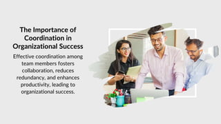 Significance of Coordination in Organizational Success | PPT