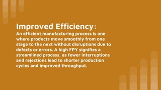 The Significance of First Pass Yield in the Manufacturing World | PPT