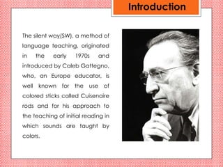 The silent way Approach | PPTX