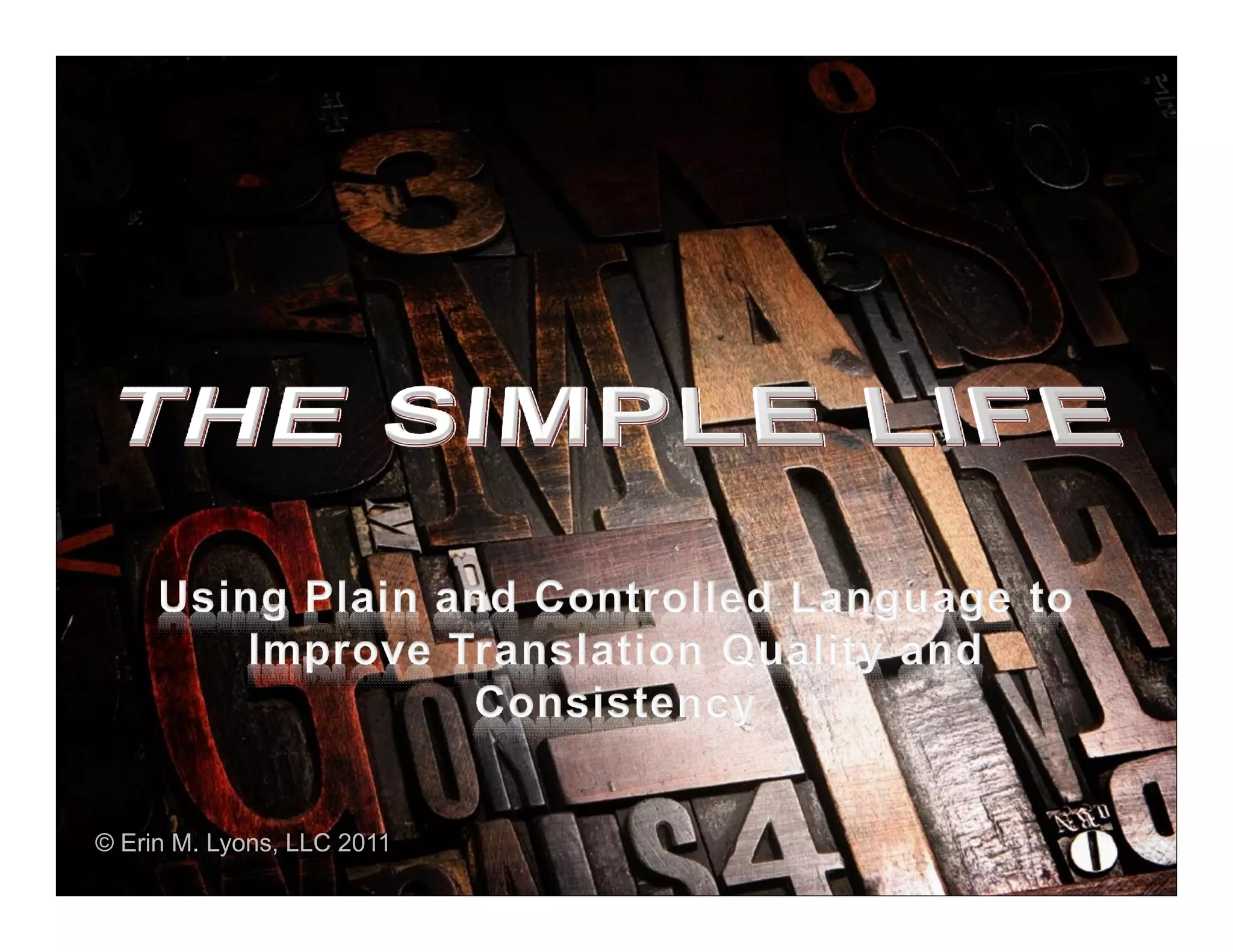 The Simple Life: Using Plain and Controlled Language to Improve Translation Quality and ...