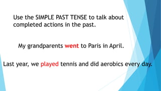 The simple past tense top notch 1 u 7 | PPTX