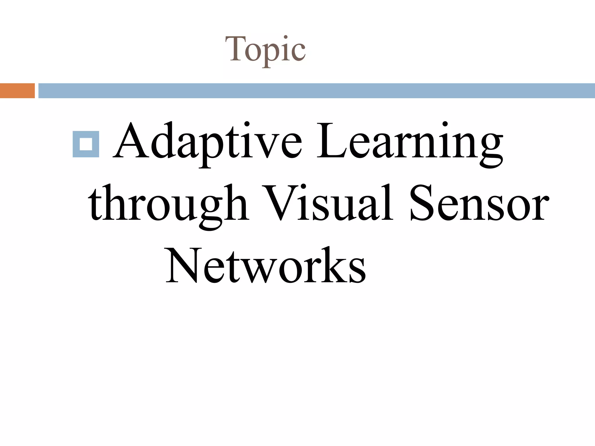 Adaptive Learning through Visual Sensor | PPT