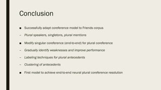 End-to-End Plural Coreference Resolution on TV Show Transcripts | PDF | Technology & Computing