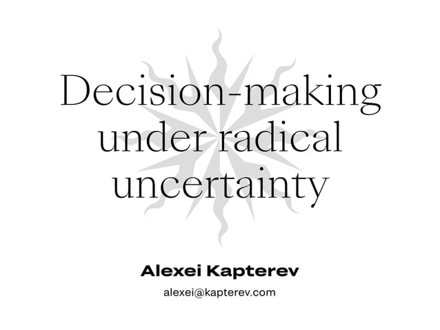 Moral Decision-Making under Radical Uncertainty | PPT